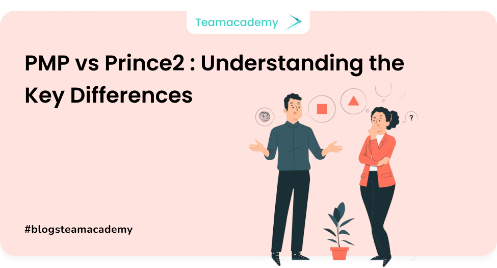 PMP vs. PRINCE2: Understanding the Key Differences – Team Academy